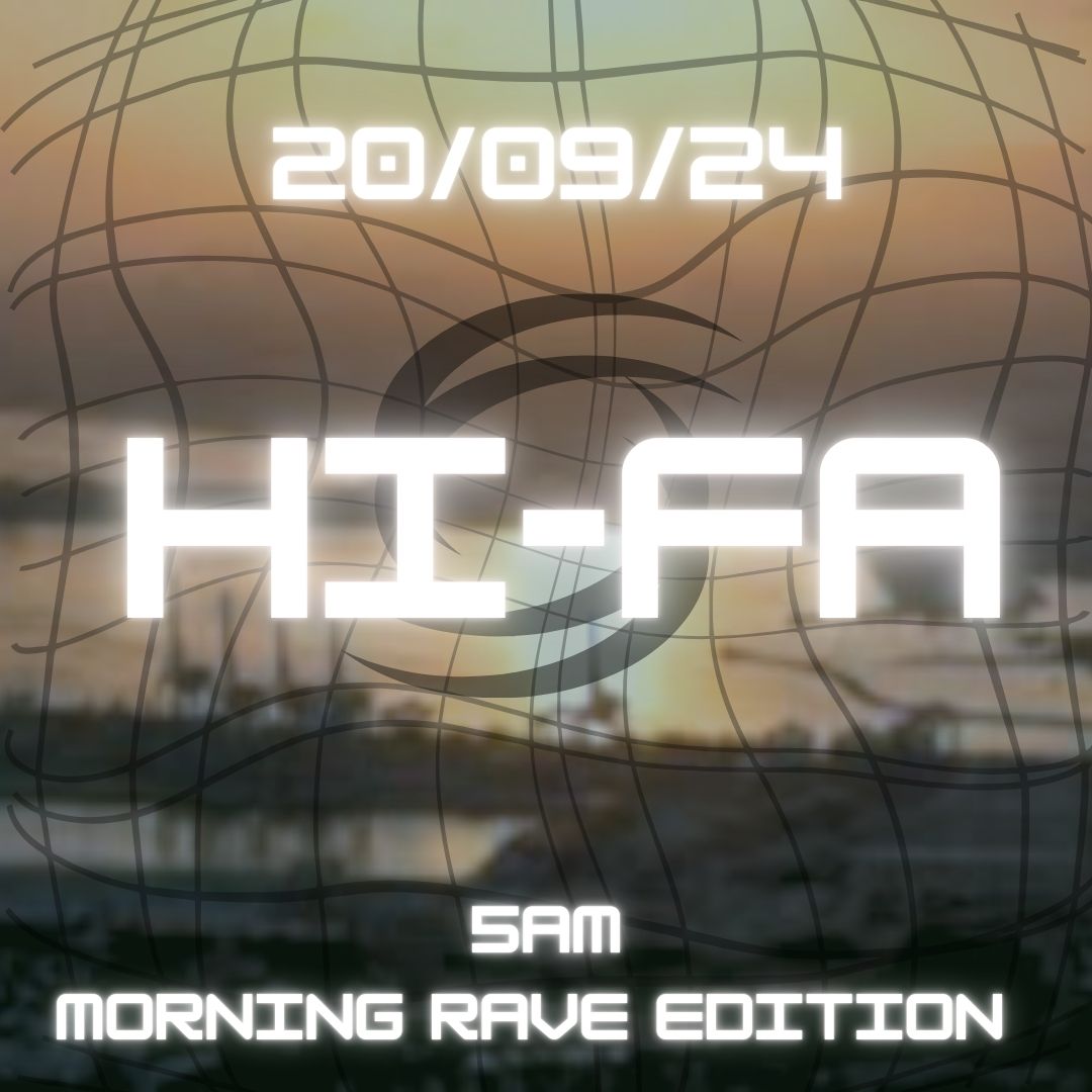 Hi-FA // 20.09 // Morning Rave Glory