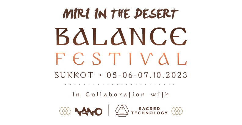 Balance Festival by MIRI In The Desert | Sukkot | 5-6-7.10.2023